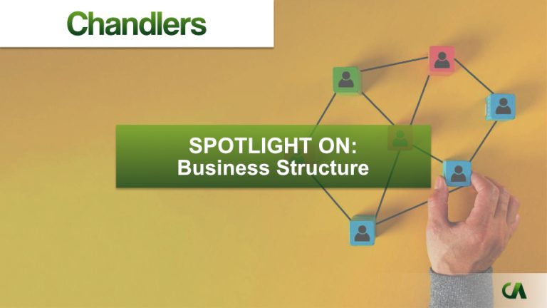 Spotlight On: Choosing The Right Business Structure | Chandlers Accountants